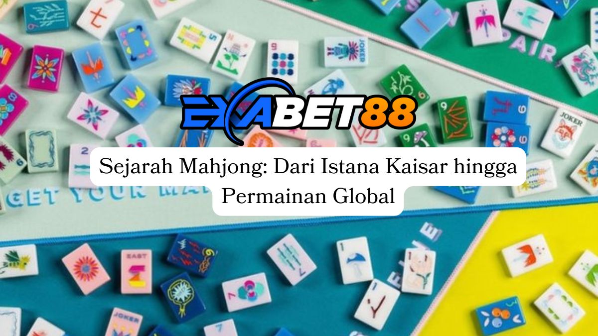 Sejarah Mahjong: Dari Istana Kaisar hingga Permainan Global